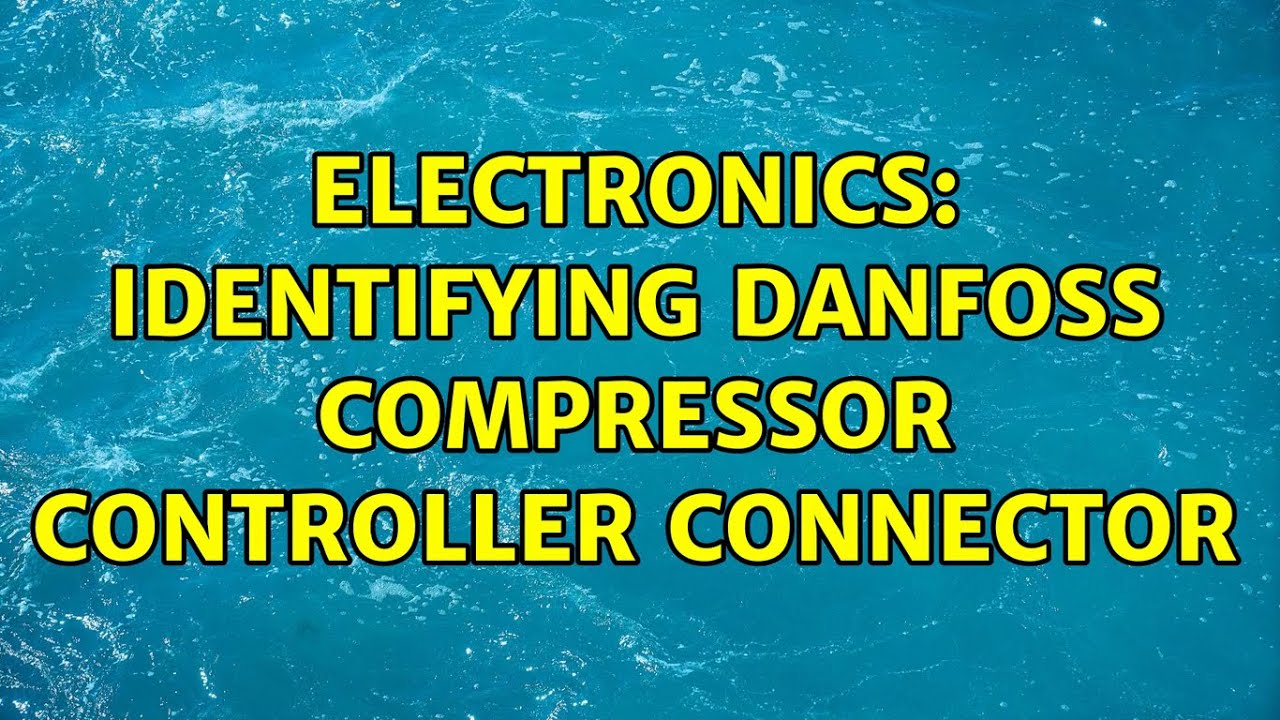 Electronics: Identifying Danfoss compressor controller connector - YouTube