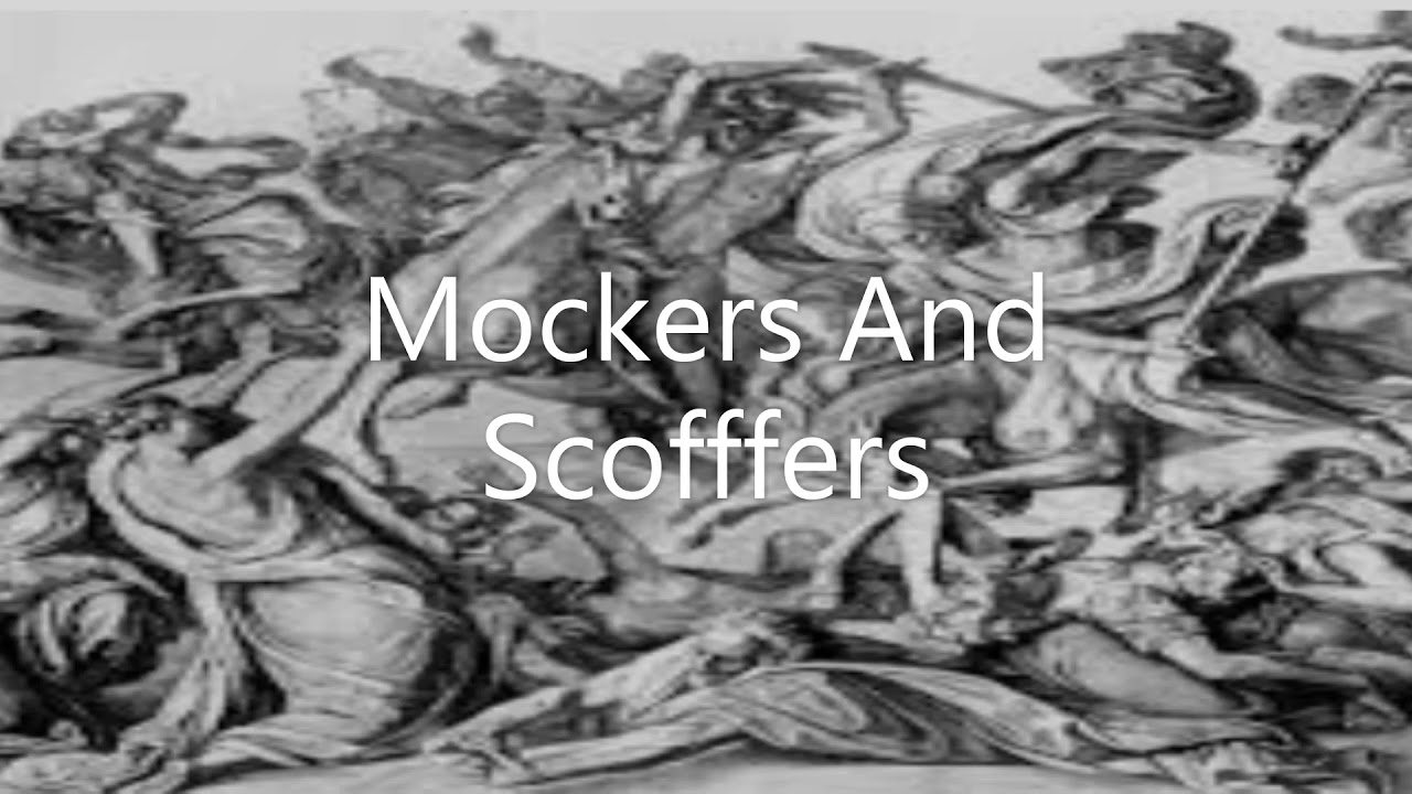 Mockers And Scoffers - YouTube