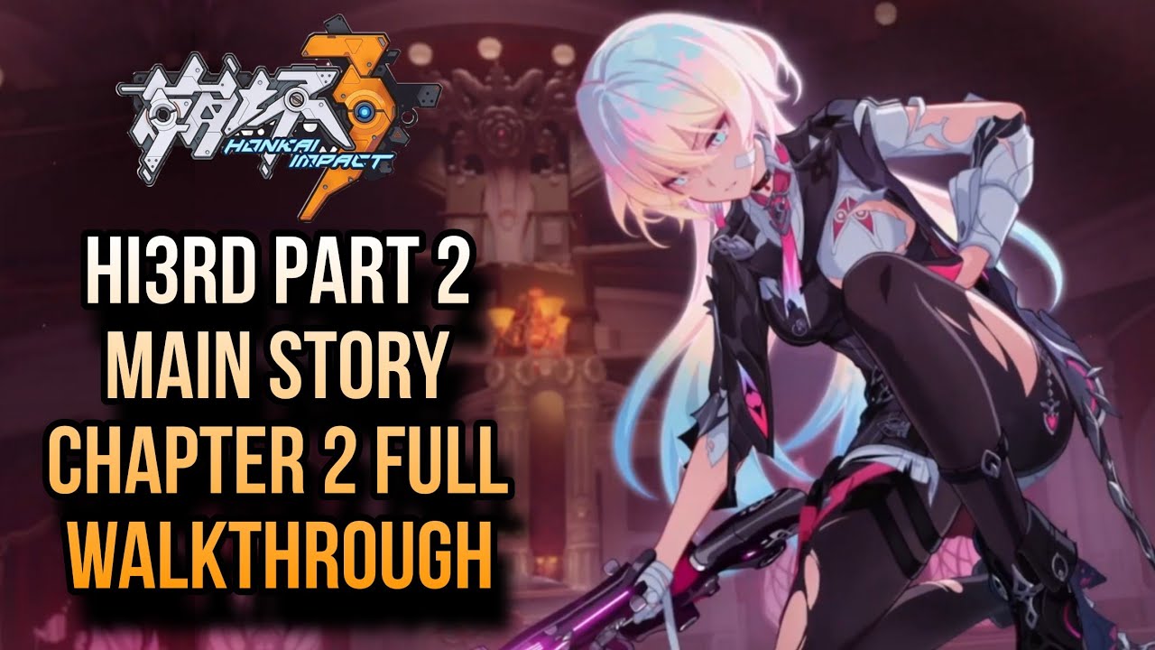 HONKAI IMPACT 3RD PART 2 MAIN STORY CHAPTER 2 FULL WALKTHROUGH| THẤT ...