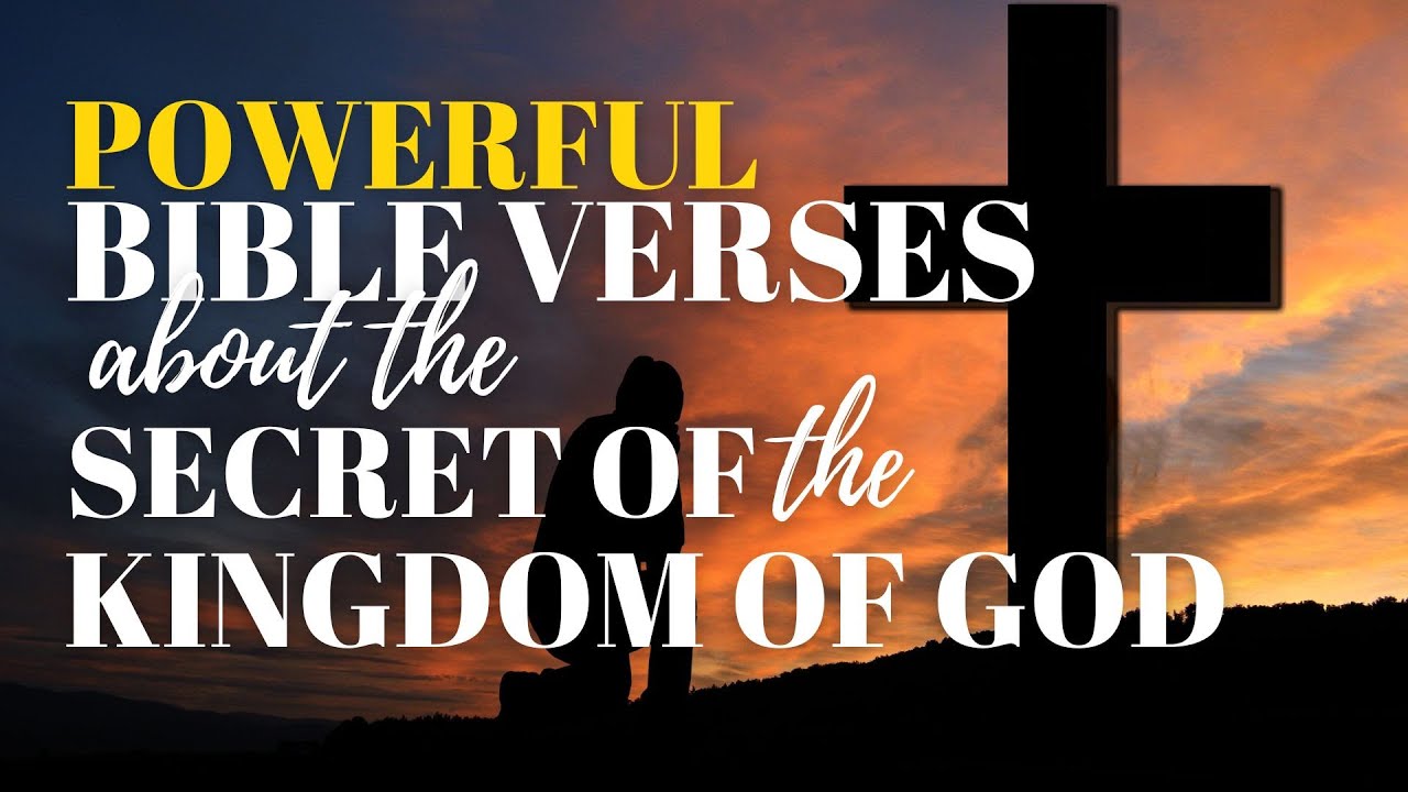 POWERFUL BIBLE VERSES ABOUT THE SECRET OF THE KINGDOM OF GOD - YouTube