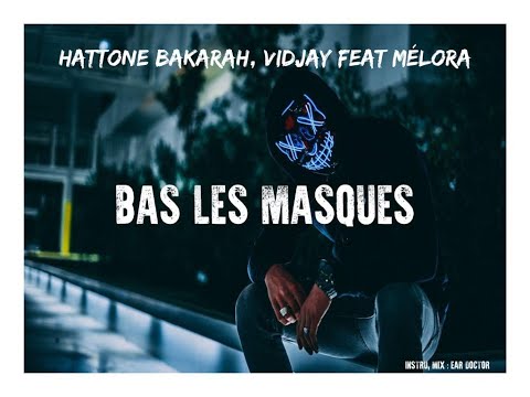 HATTONE BAKARAH, VIDJAY feat MELORA - Bas les masques