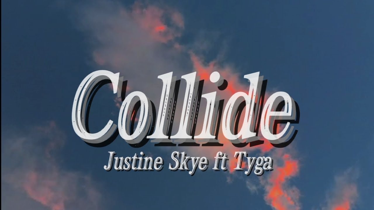 Justine Skye - Collide | Lyrics ft Tyga - YouTube