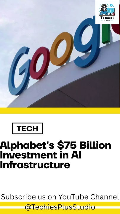 Alphabet's $75 Billion Investment in AI Infrastructure - YouTube