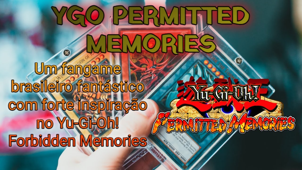 YGO Permitted Memories | Um fangame brasileiro fantástico com forte ...