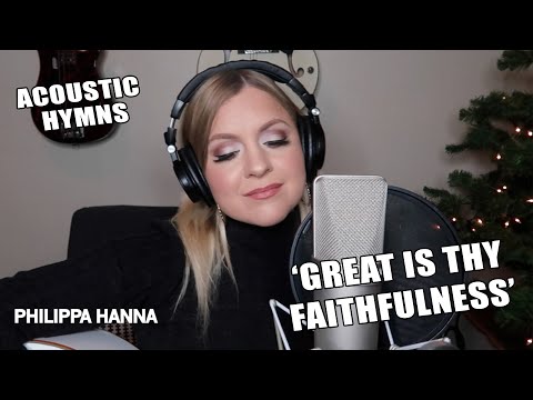 Great is Thy Faithfulness - Philippa Hanna