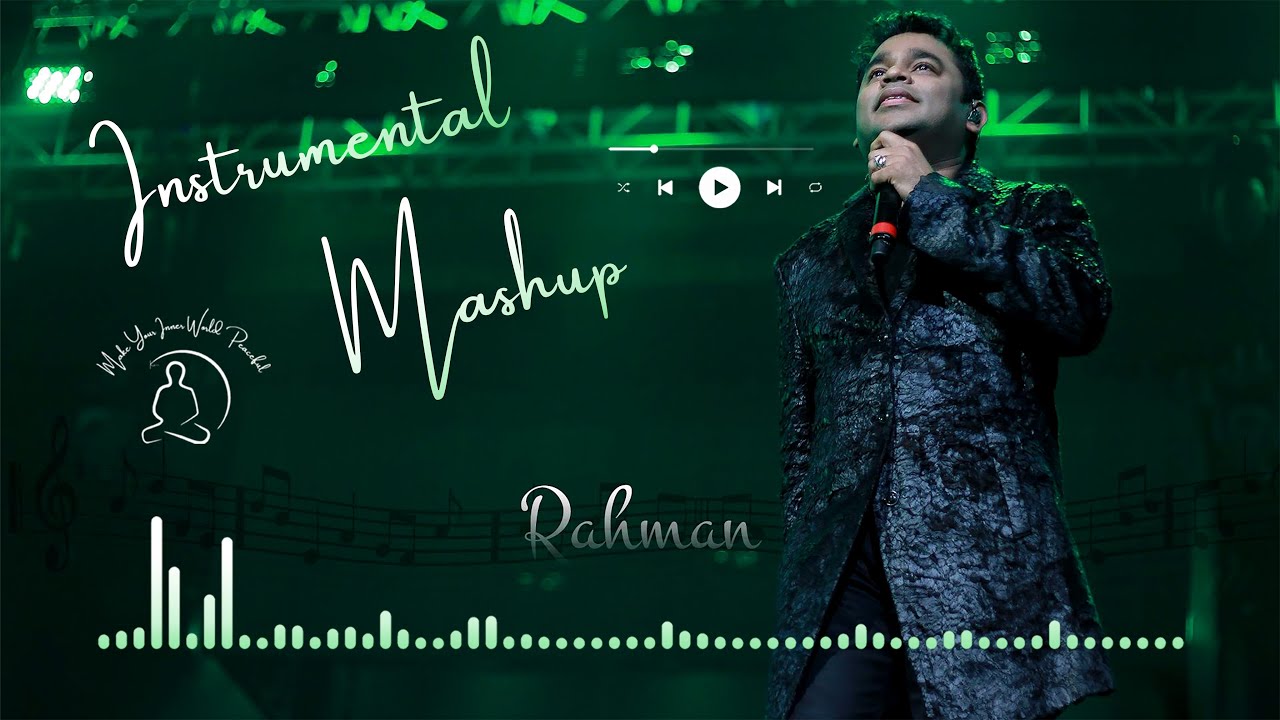 AR Rahman Instrumental Mashup | Make Your Inner World Peaceful - YouTube