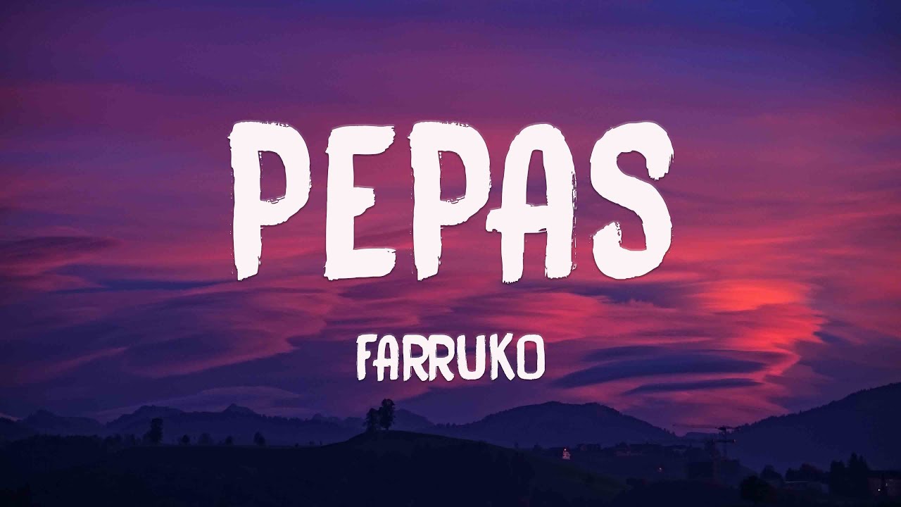 Pepas - Farruko {Lyrics Video} 💫 - YouTube