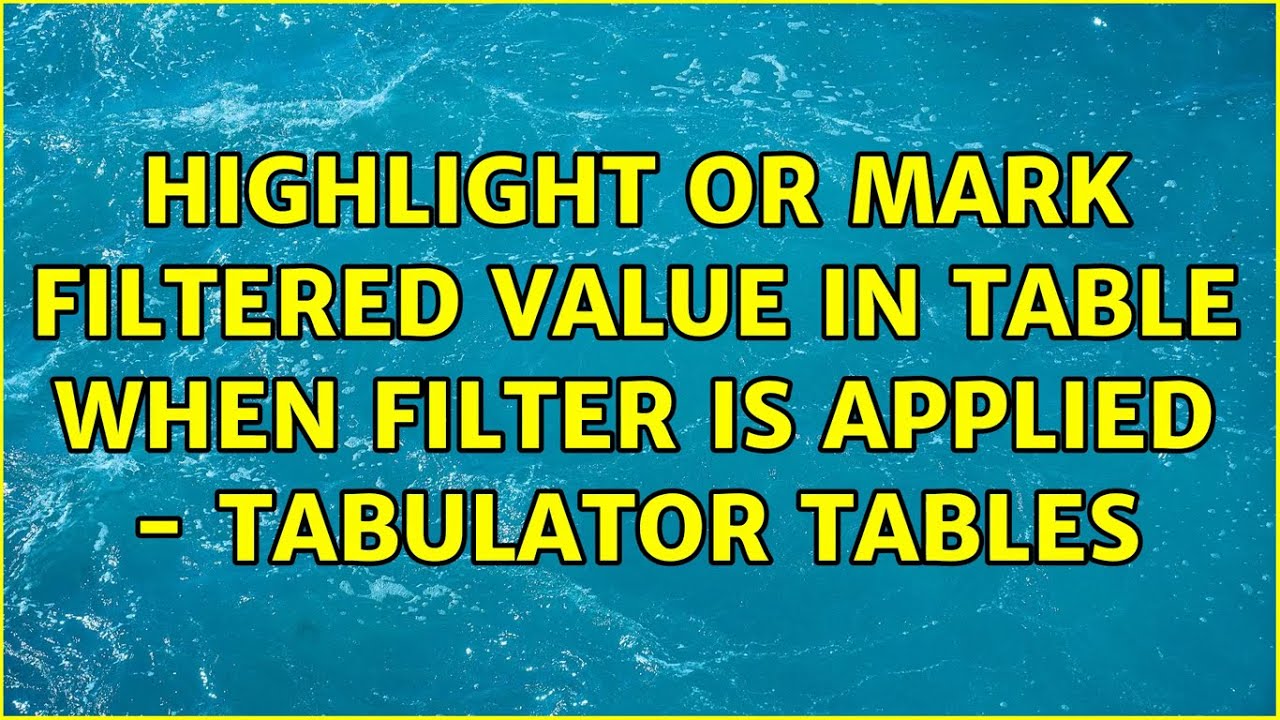 Highlight Or Mark Filtered Value In Table When Filter Is Applied Tabulator Tables 2 Solutions