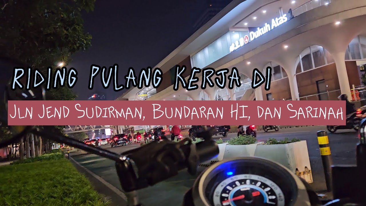 Suasana Malam Hari di Jalan Bundaran HI dan Sarinah - YouTube