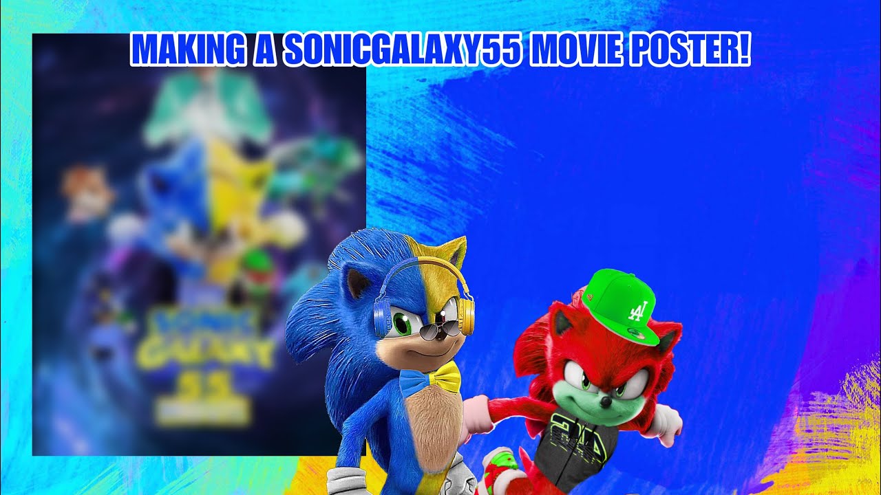 Making a Sonic Galaxy 55 Movie poster! (for @SONIC_ANDFNAFFAN103 ...