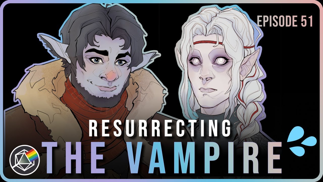 D&D Boyband | C2E51 | Resurrecting The Vampire - YouTube