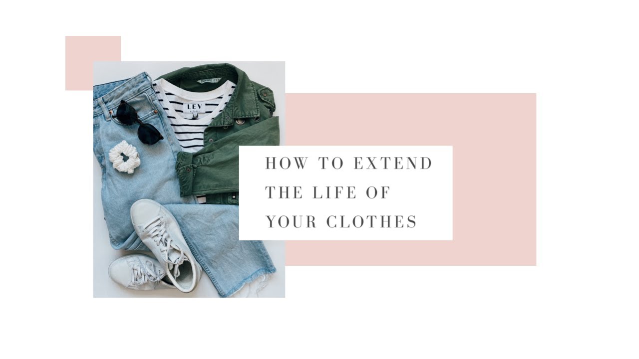 HOW TO EXTEND THE LIFE OF YOUR CLOTHES - YouTube