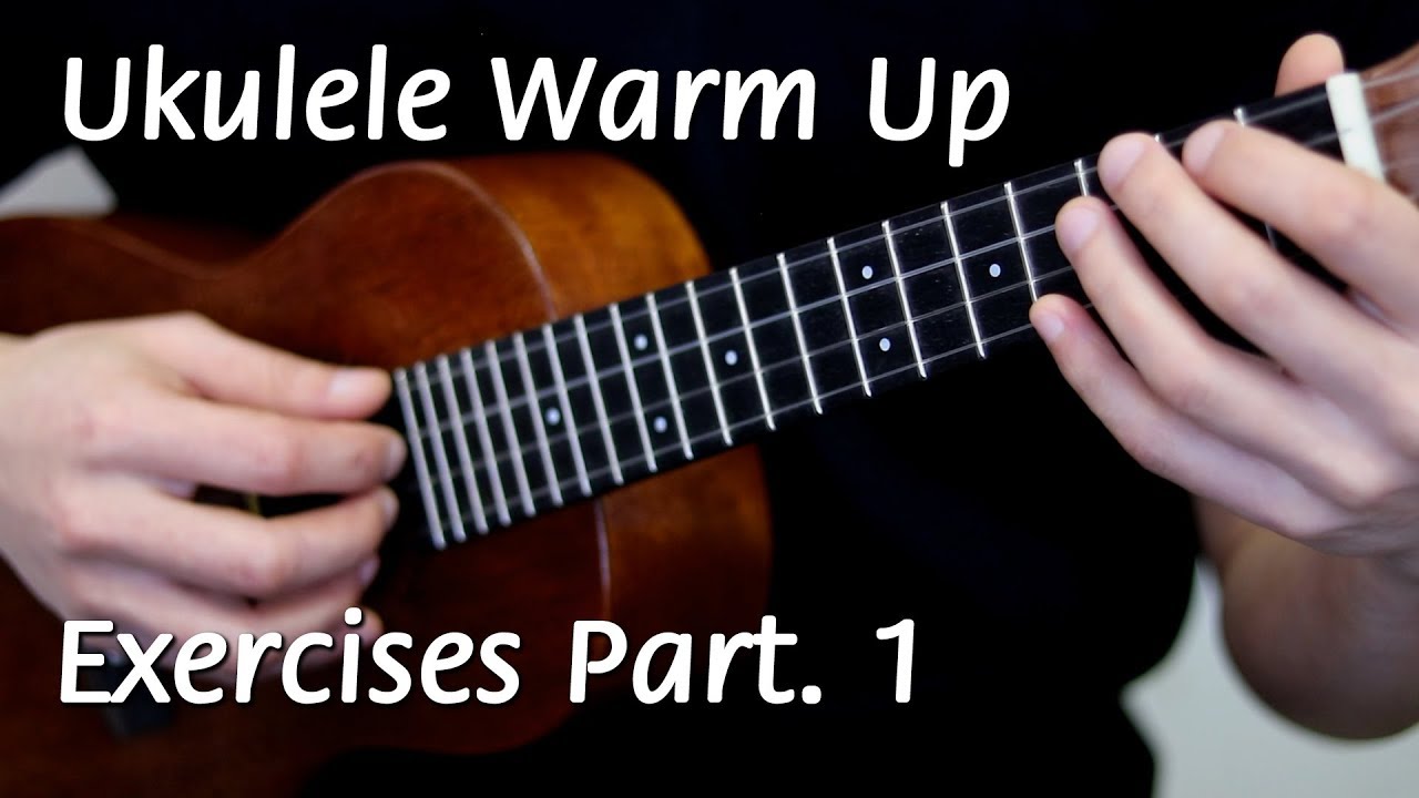 尤克里里暖指练习(一) Ukulele Finger Warm Up Exercises Part. 1 - YouTube
