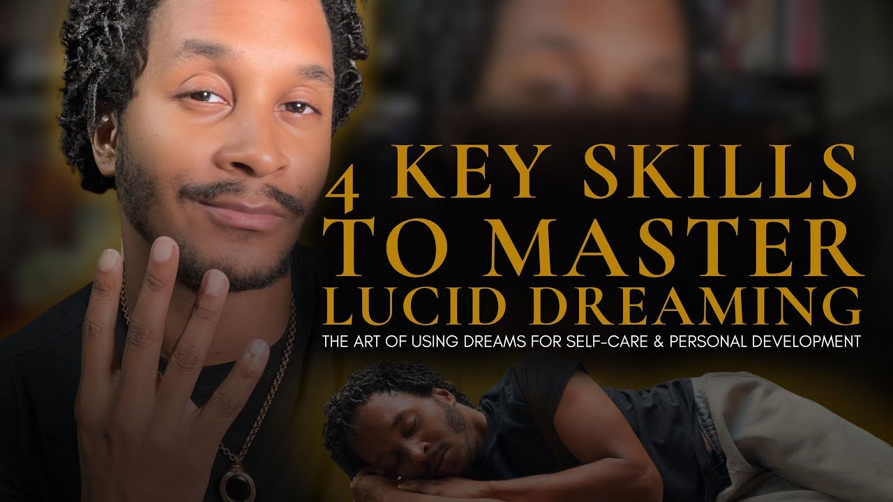 4 Key Skills to Master Lucid & Conscious Dreaming | Dreamwork Basics Series | Lucid Dreaming ...