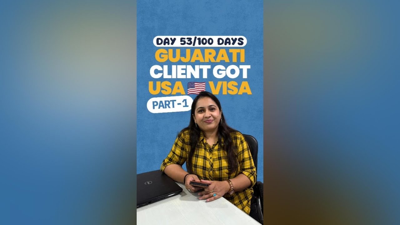 Gujarati Client got USA Visa Approved (Part-1) - YouTube