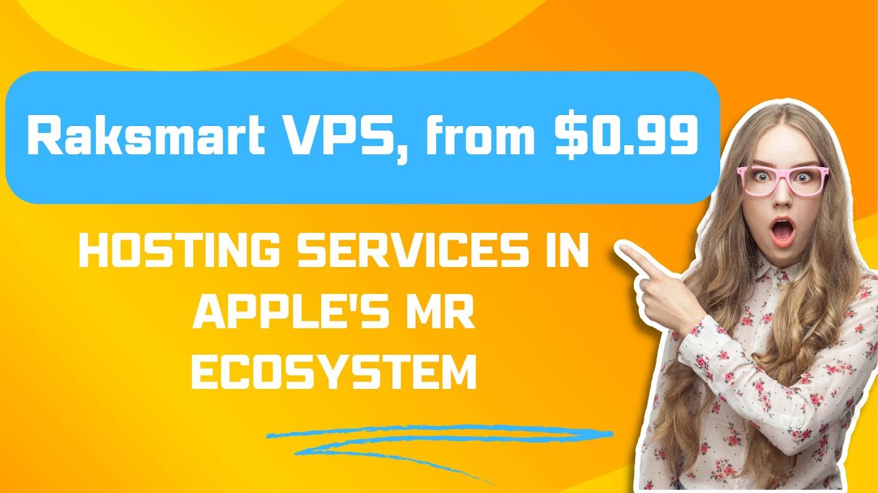 Embrace the Future: Hosting Services in Apple's MR Ecosystem - Raksmart ...