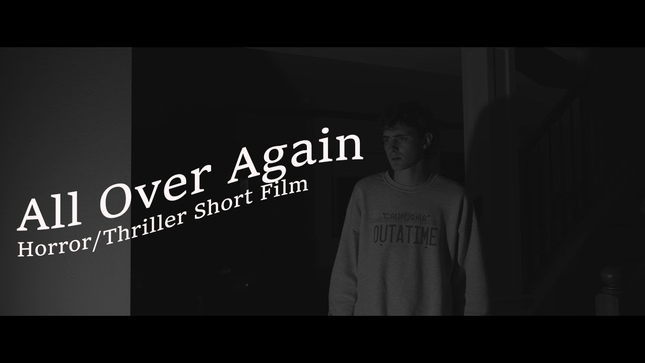 Thriller Short Film | "All Over Again" | Starring Sam Stitt - YouTube