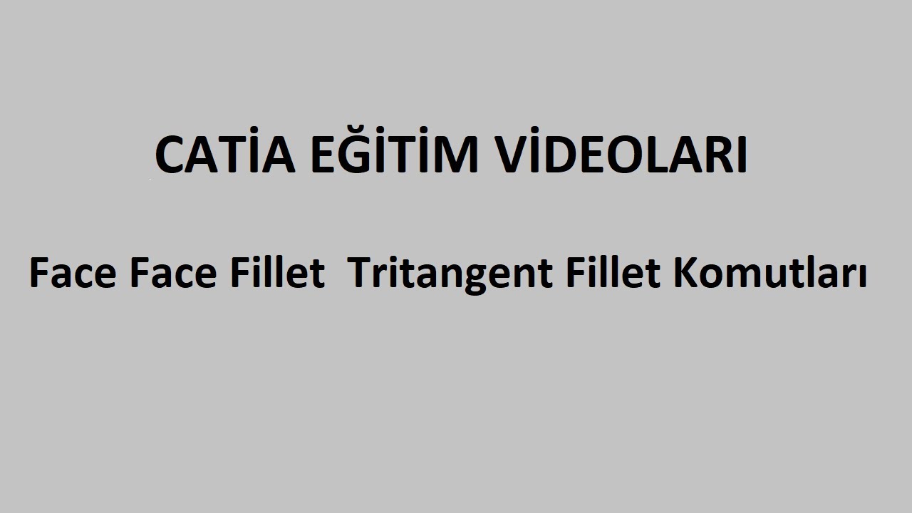 Ders 85 Face Face Fillet Tritangent Fillet Komutları - YouTube