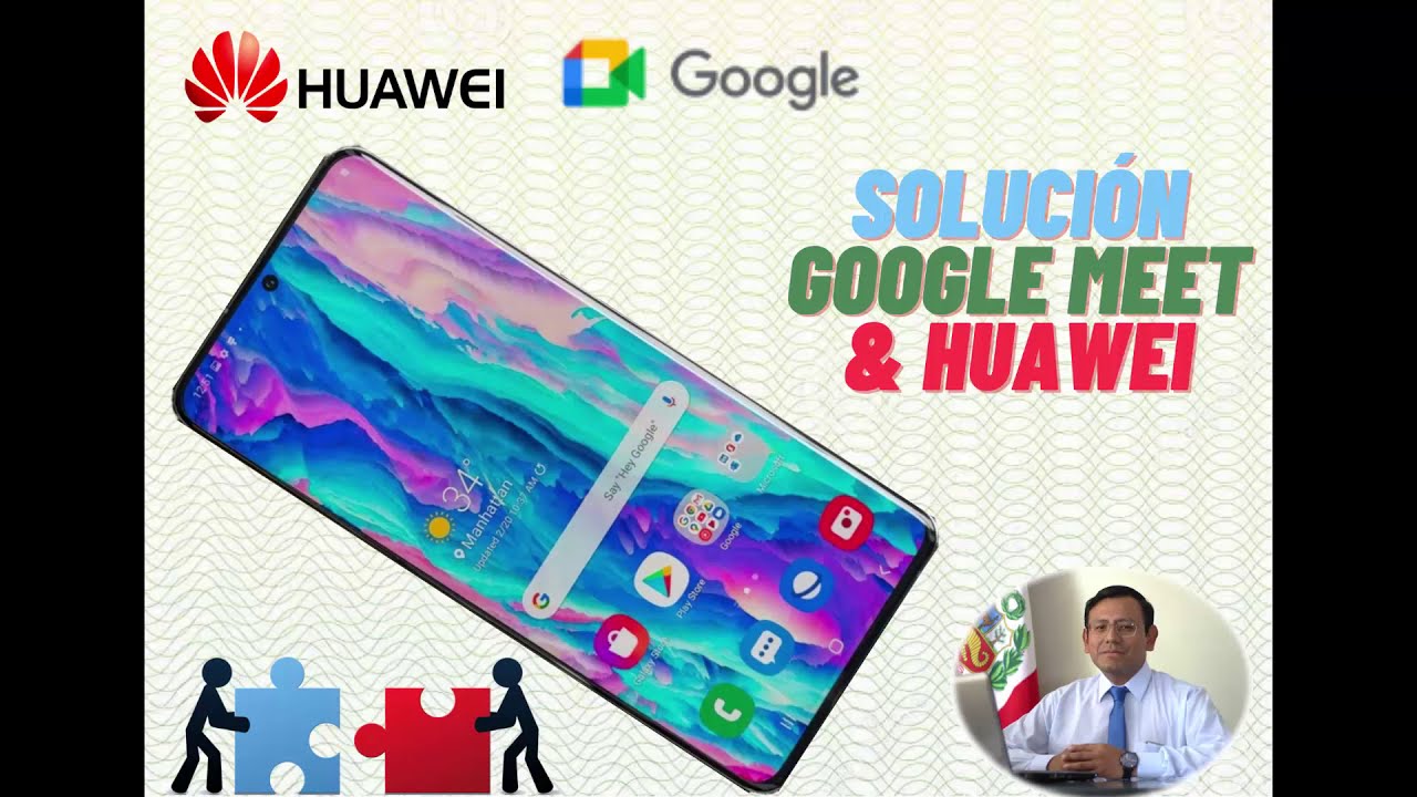 Solución del Google Meet en Huawei P40 y demás modelos del 2020, 2021 y ...