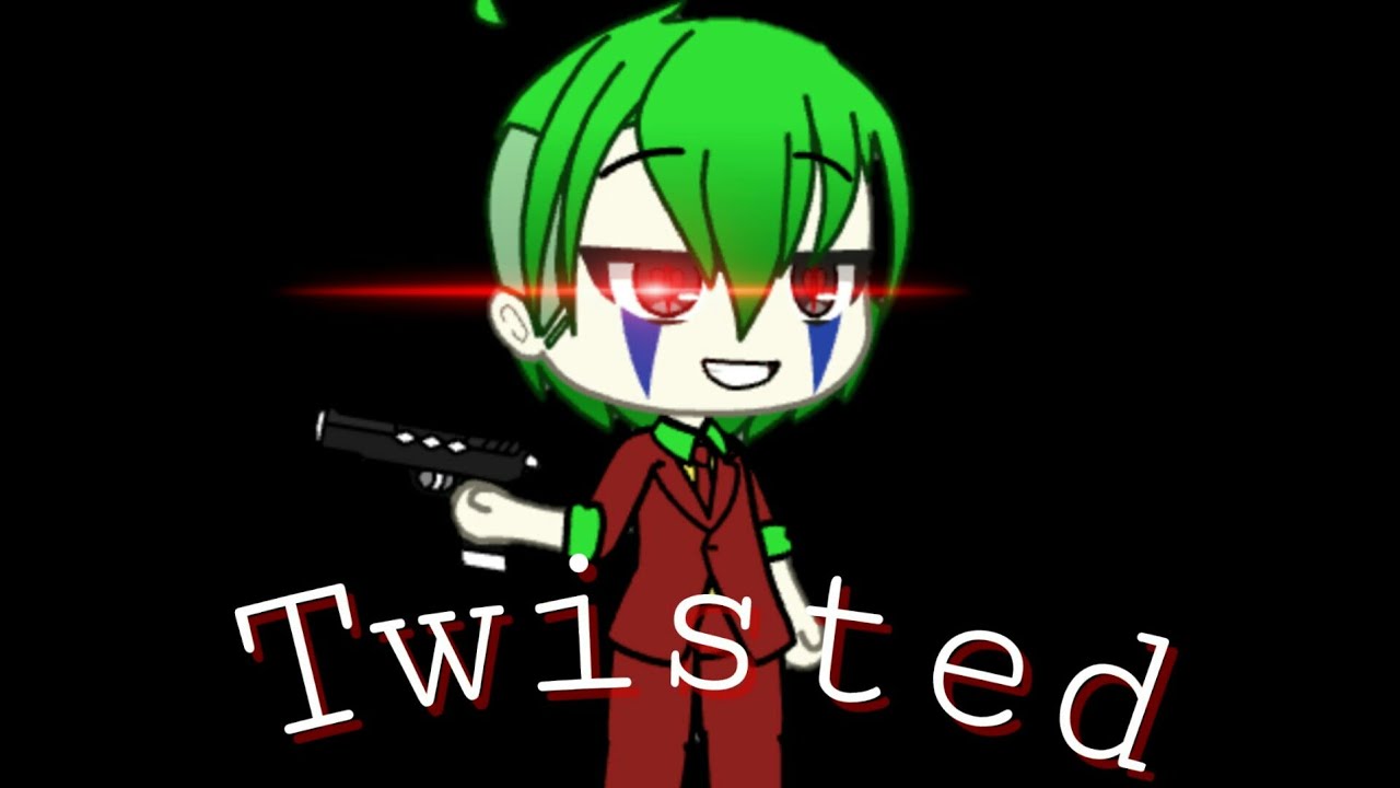 Twisted - GLMV (+10) - YouTube