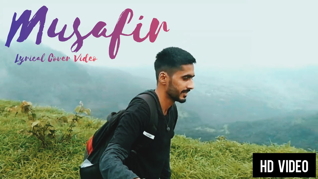 Musafir [ Lyrical ] | Arijit Anand | Our First Cover Video song - YouTube