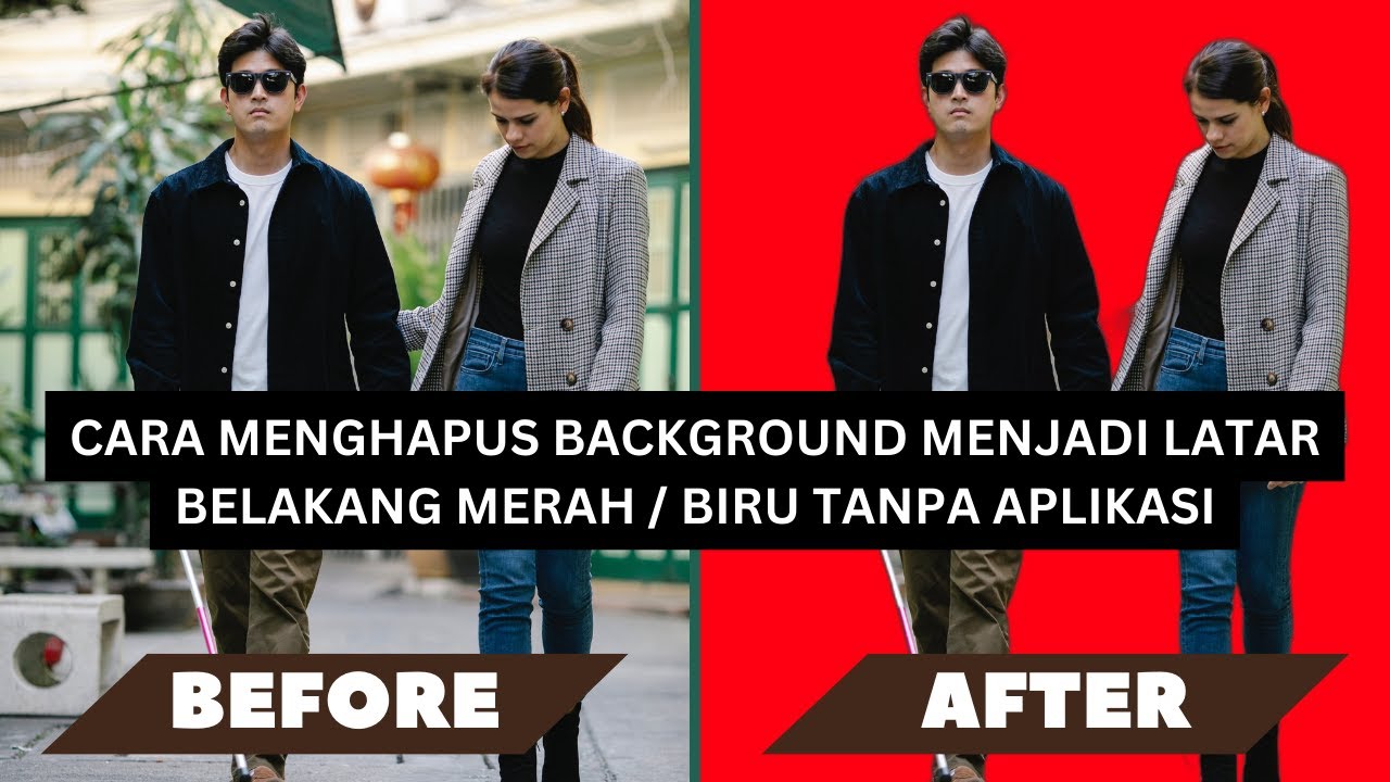 Cara Menghapus Background Menjadi Latar Belakang Merah / Biru Tanpa ...