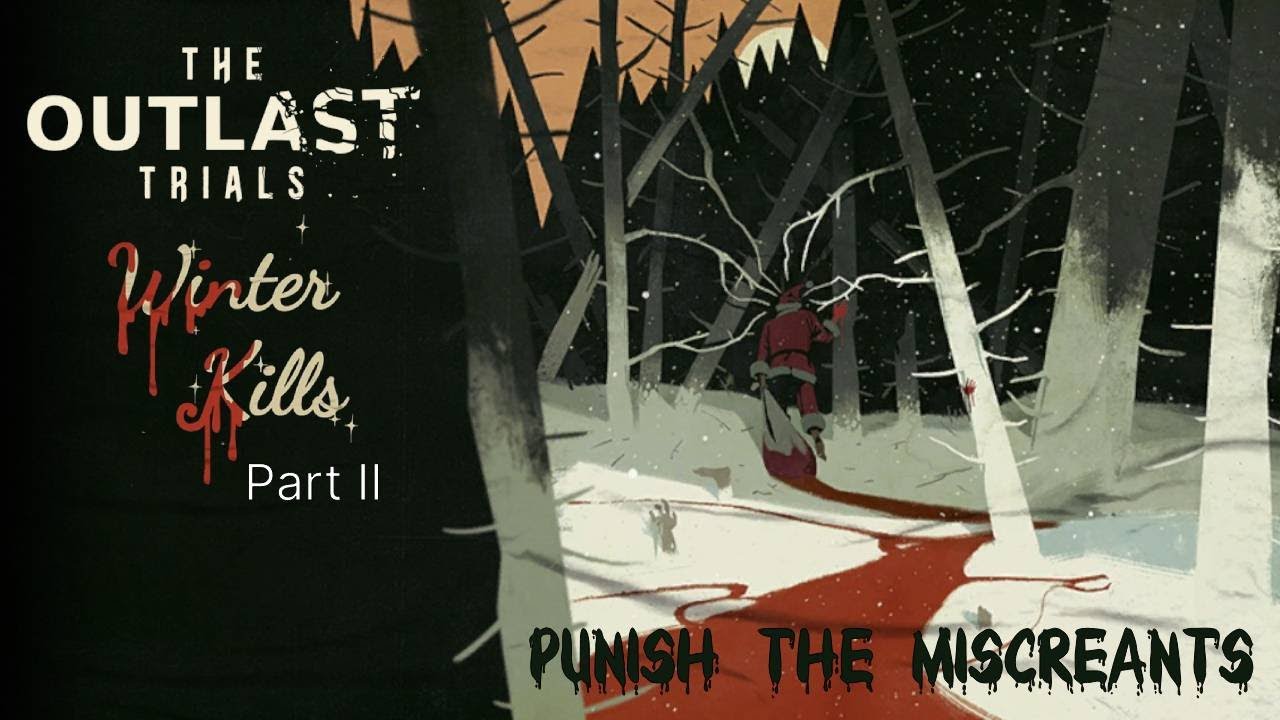 Outlast Trials | Winter Kills Event Part II - Punish the Miscreants ...