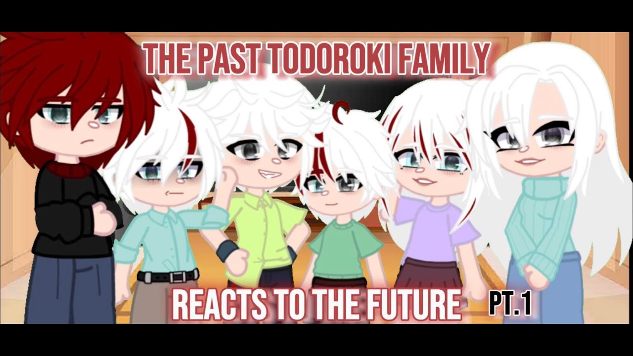 the past Todoroki family reacts||part.1||read discription|| - YouTube