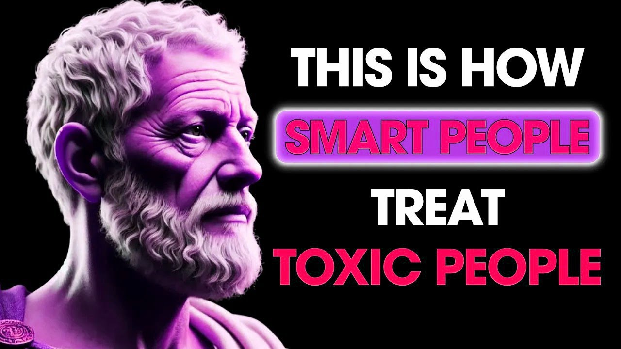 GENIUS Ways to HANDLE TOXIC People Stoic Philosophy - YouTube