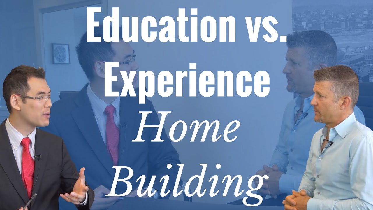 Education Vs Experience How To Become A Home Builder Vancouver education-vs-experience-how-to-become-a-home-builder-vancouver