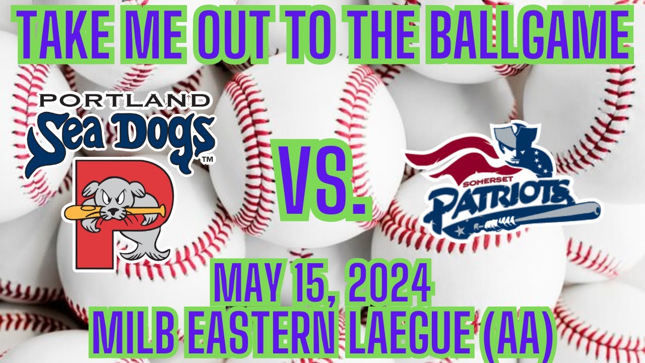 Game 6 Take Me Out To The Ball Game Portland Sea Dogs Vs. Somerset ...