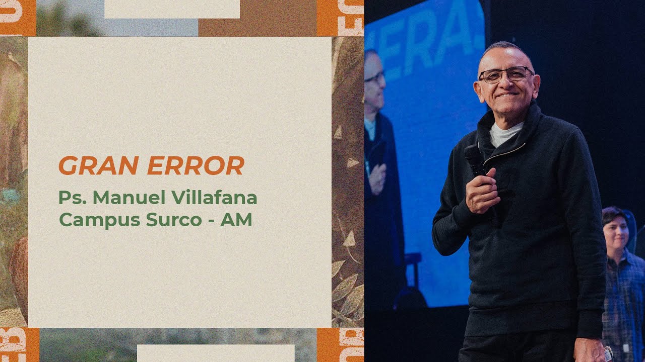 22.06.25 | Manuel Villafana | Gran Error | Campus Surco AM - YouTube