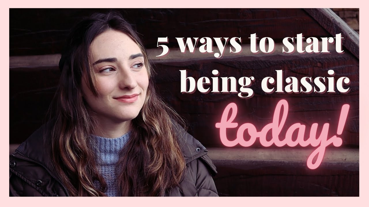 5 Ways To Start Being Classic RIGHT NOW! // Dealing with your emotions ...