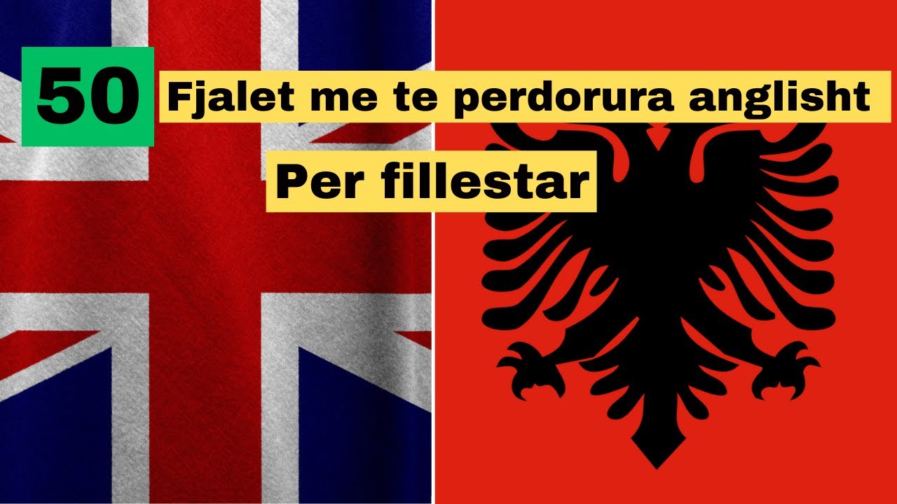 50 Fjalet Me Te Perdorura ne Anglisht I Anglisht shqip perkthim - YouTube