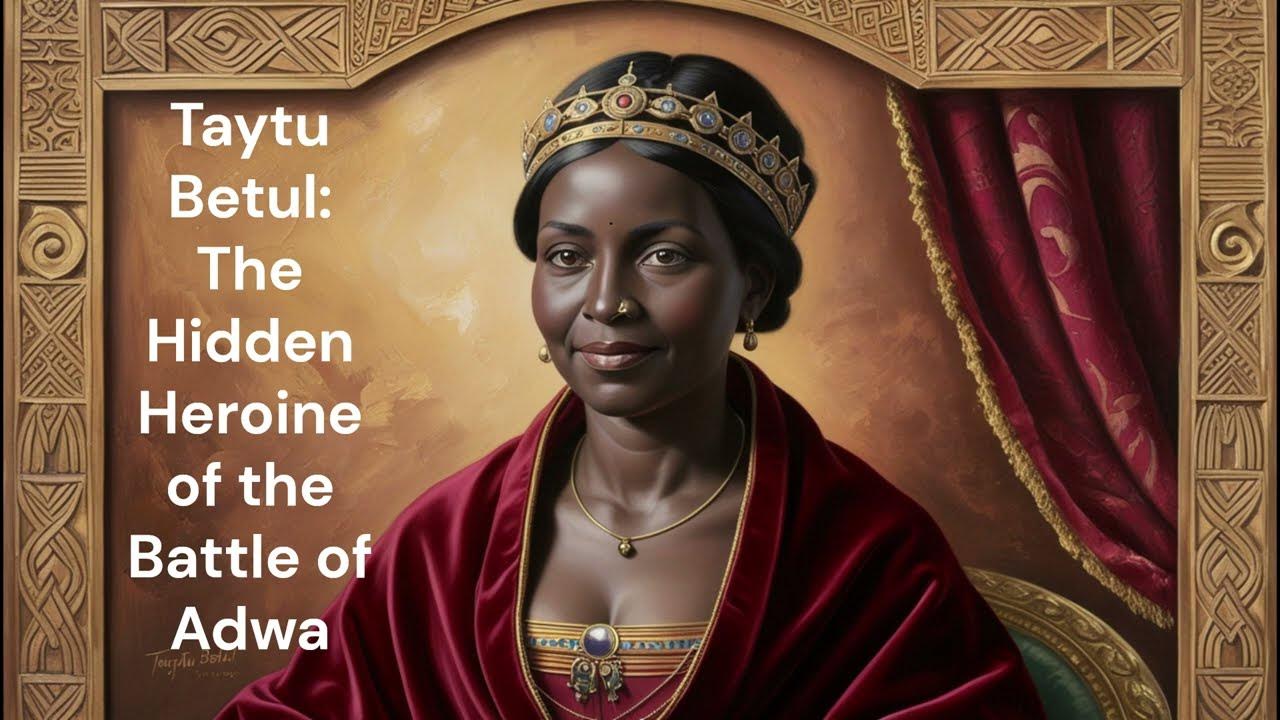 Taytu Betul: The Empress Who Defended Ethiopia’s Independence - YouTube