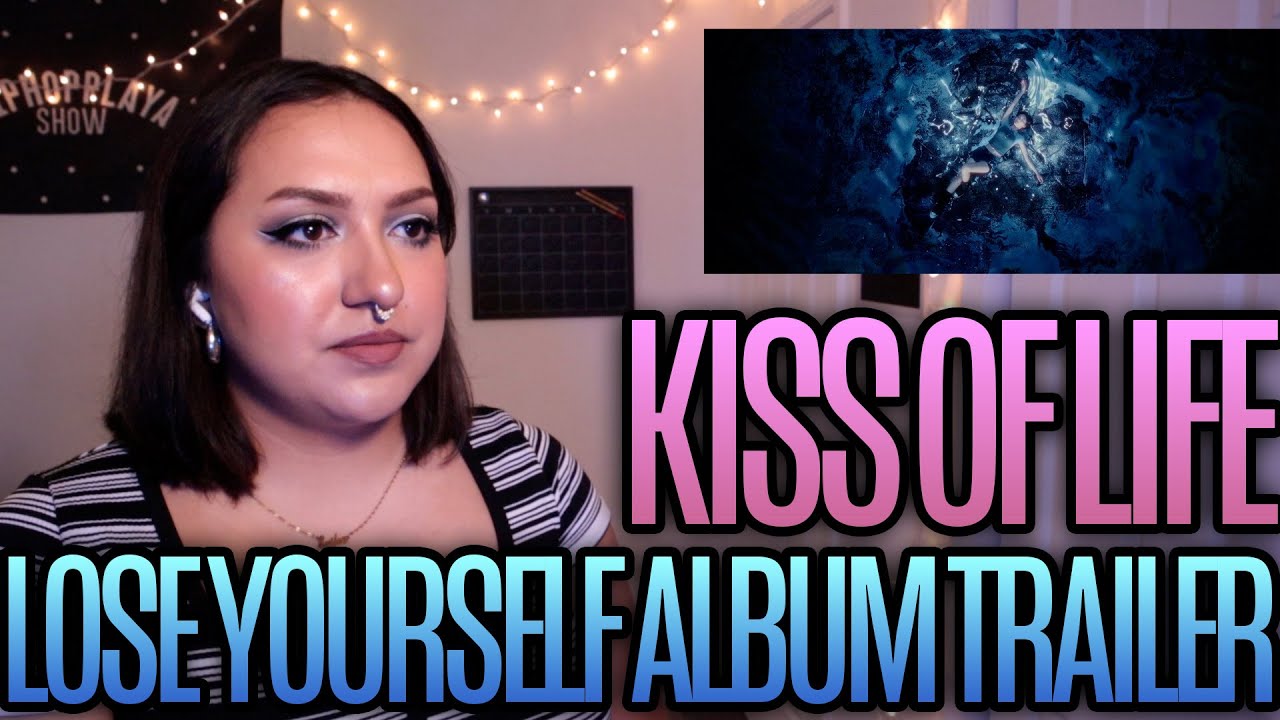 KISS OF LIFE (키스오브라이프) Album Trailer “Lose Yourself” Reaction - YouTube