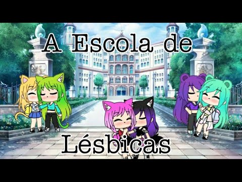 ♡•A Escola de lésbicas•♡{ 1/3}☆Original☆