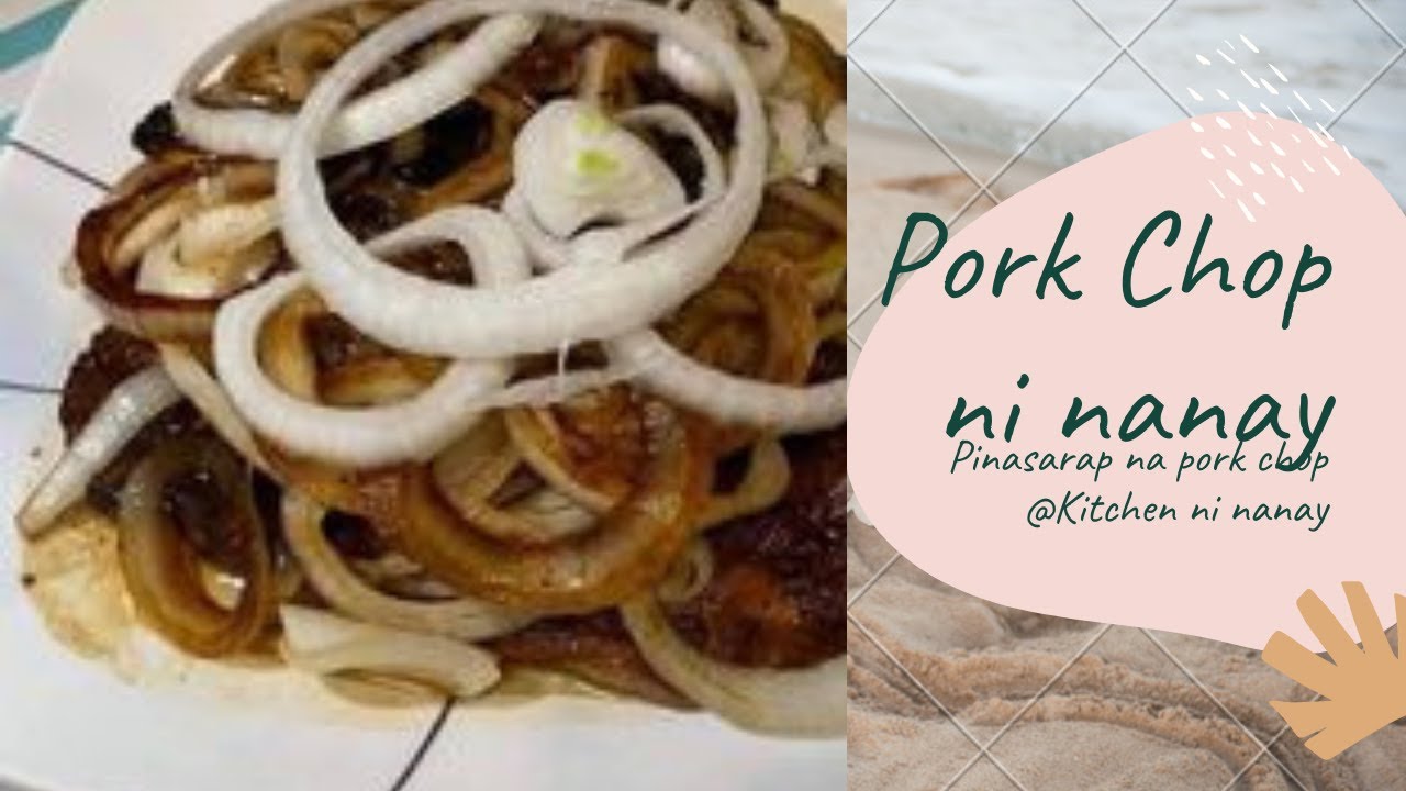 Pinasarap na Pork Chop in Simple and easy way | Kitchen ni Nanay - YouTube
