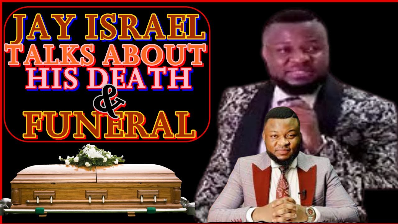 SCARY: Jay Israel Speaks About His Death And Kind Of Funeral - YouTube