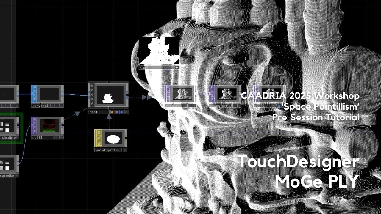 Tutorial - TouchDesigner MoGe PLY | Pre Session | CAADRIA 2025 ‘Space ...