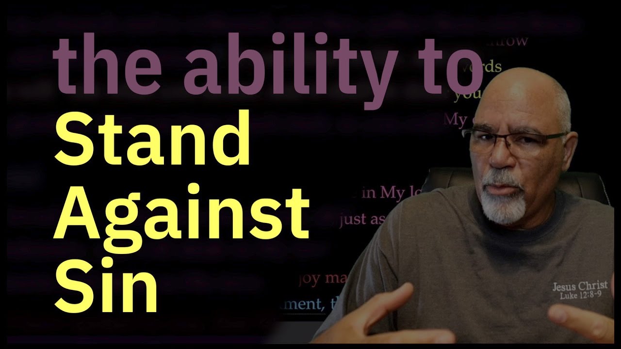 the ability to Stand Against Sin; scriptures included #sinless - YouTube