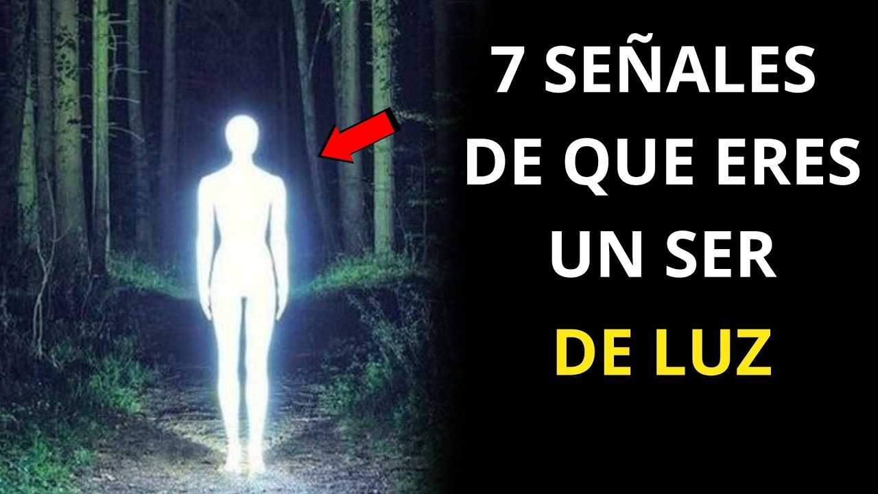 7 señales de que eres un ser de Luz - YouTube