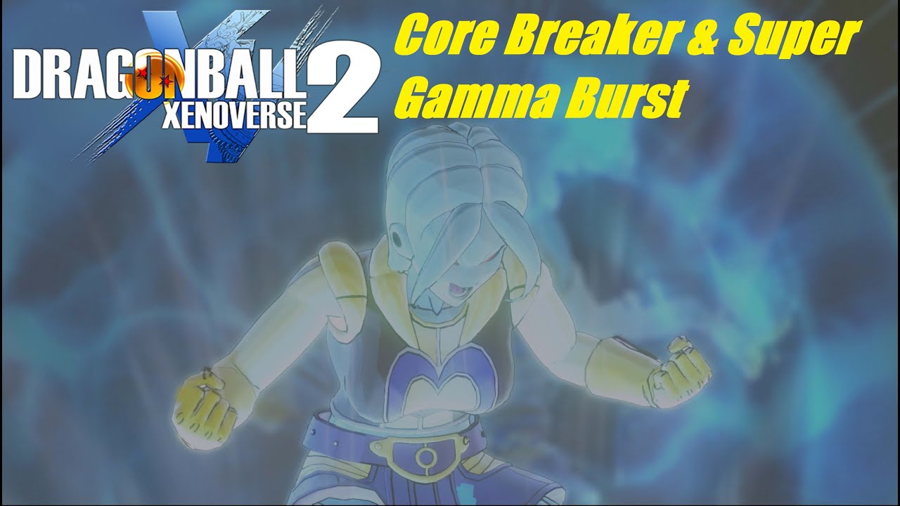 Dragon Ball Xenoverse 2 How To Get Core Breaker and Super Gamma Burst ...