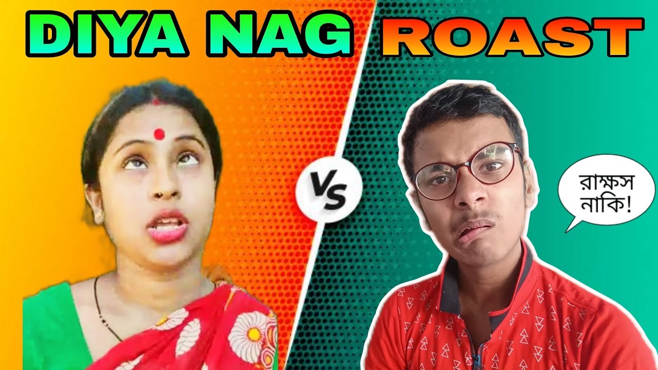 Diya Nag Roast | Bengali Roast Video | boudi roast| @thelaughingzone ...