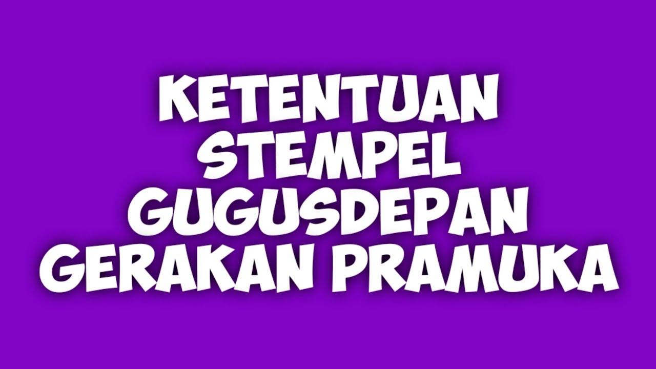 Ketentuan Pembuatan Stempel Gugusdepan Gerakan Pramuka - YouTube