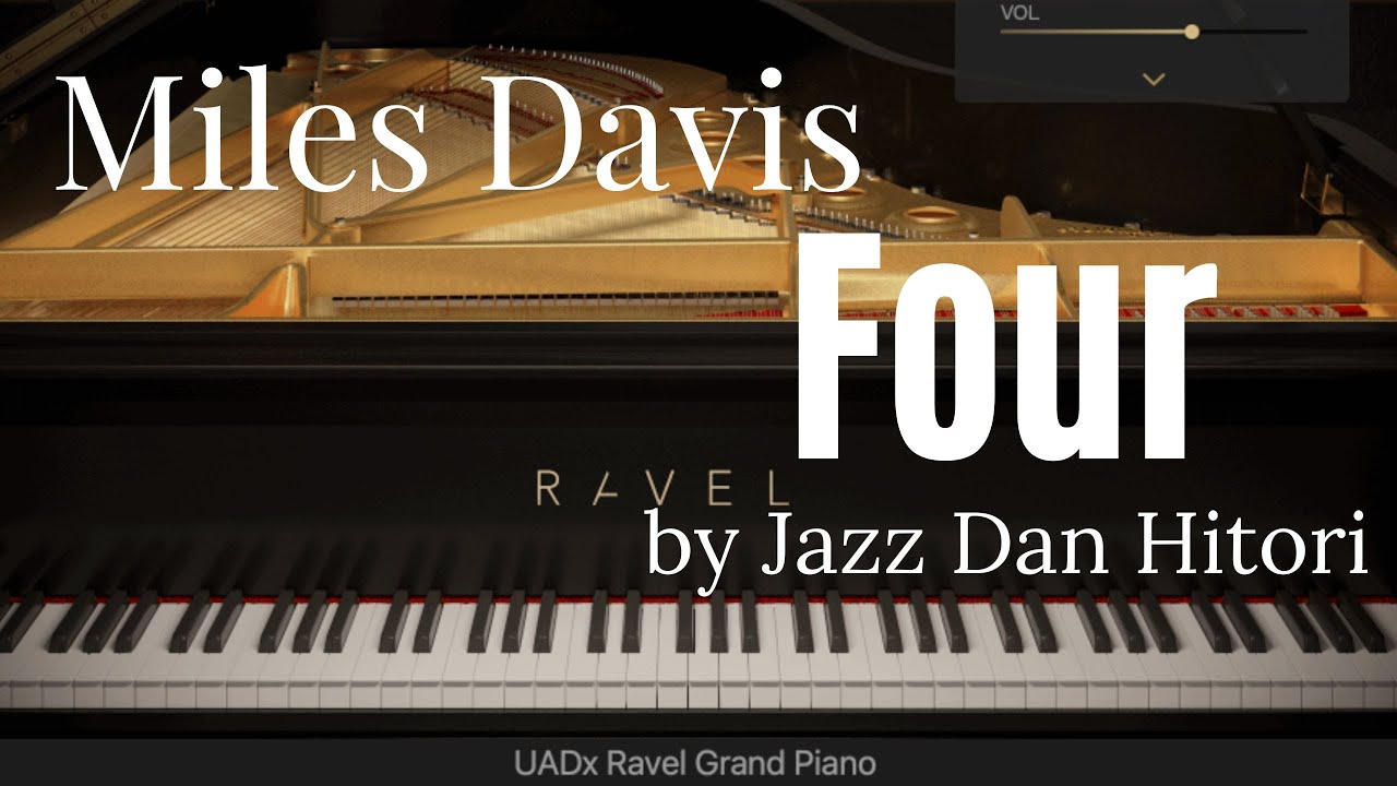 Four -Miles Davis by Jazz Dan Hitori (Universal Audio Ravel Grand Piano ...
