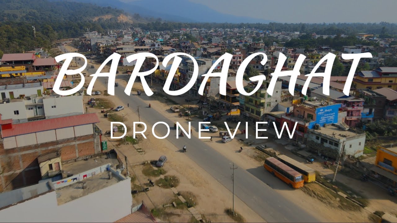 BARDAGHAT | DRONE VIEW | NEPAL | AMAZING SHOTS. - YouTube