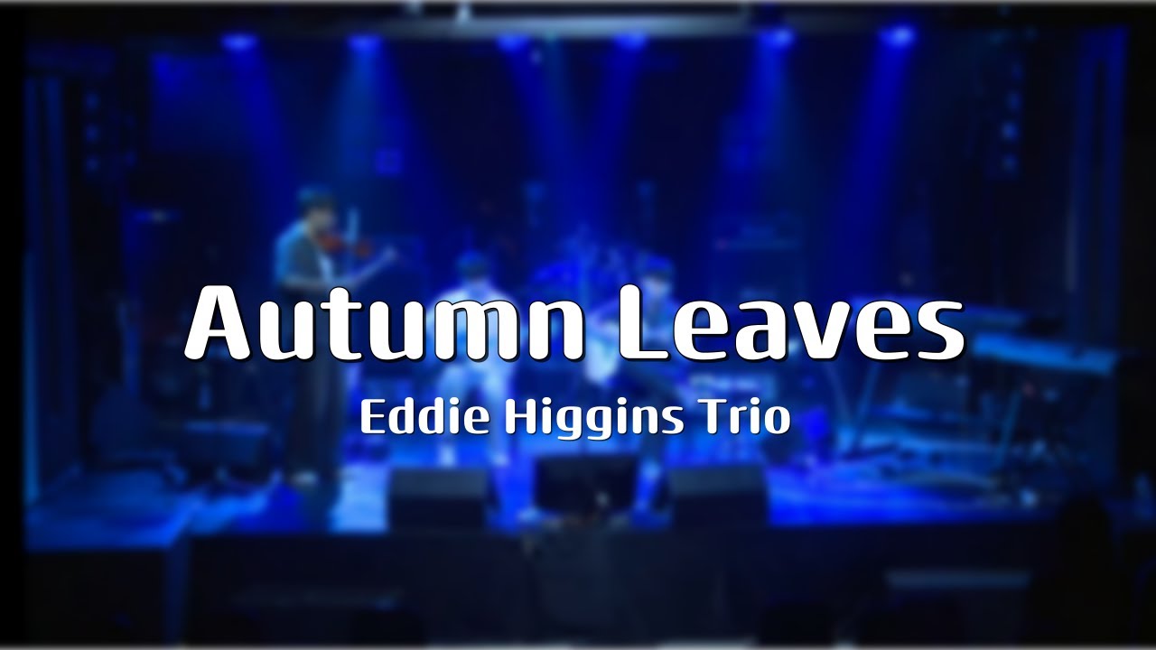[청음콘서트] Autumn Leaves - Eddie Higgins Trio - YouTube