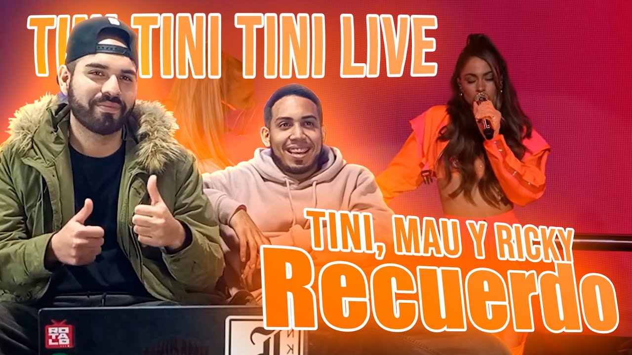 TINI, Mau y Ricky - Recuerdo (TINI TINI TINI Live) | REACCIÓN - YouTube