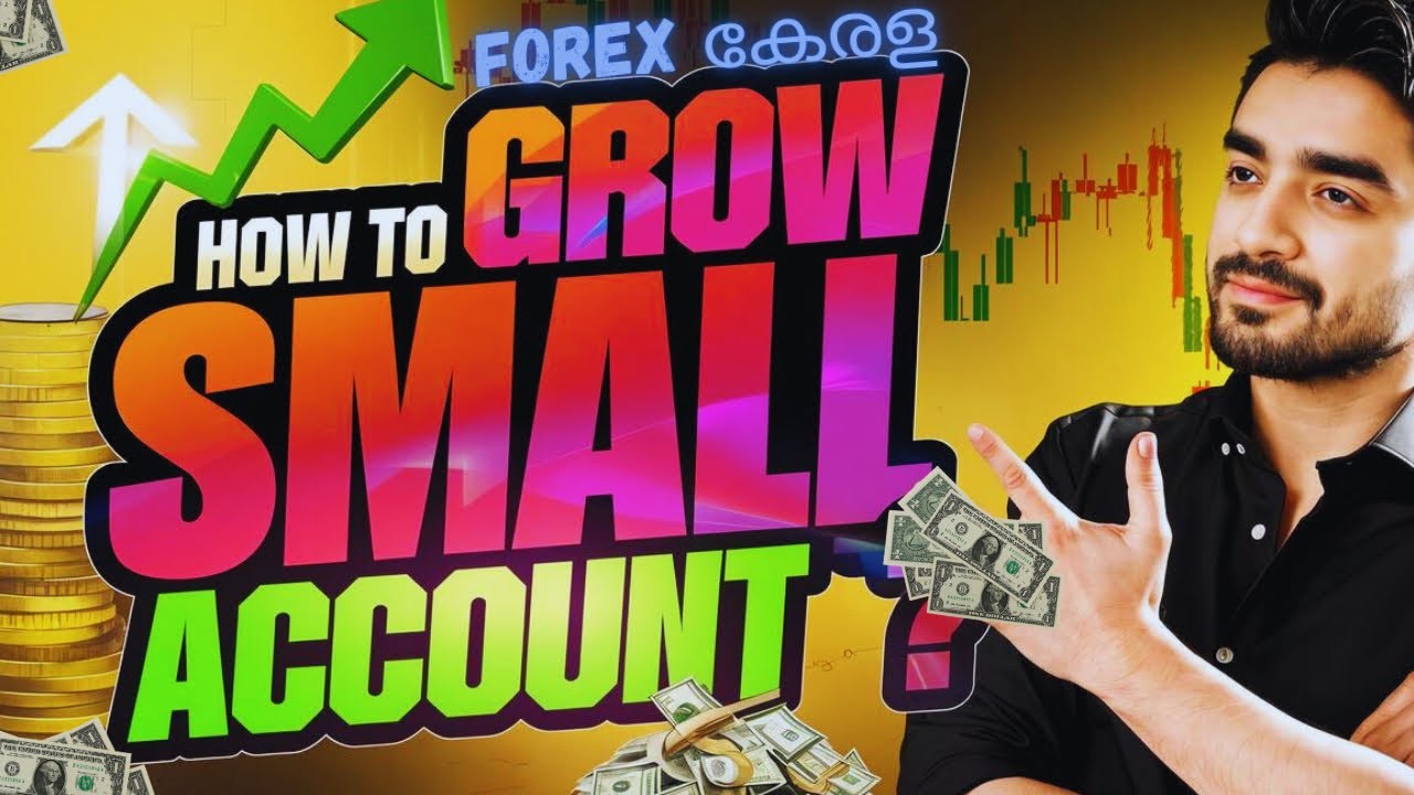 HOW TO GROW SMALL ACCOUNT AND BE A PROFITABLE TRADER| FOREX KERALA ...
